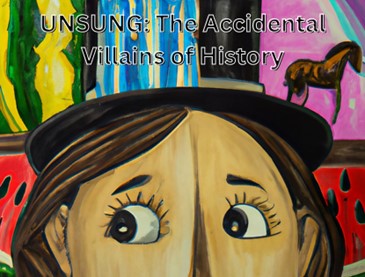 Tickets | UNSUNG The Accidental Villains of History | The Palace ...